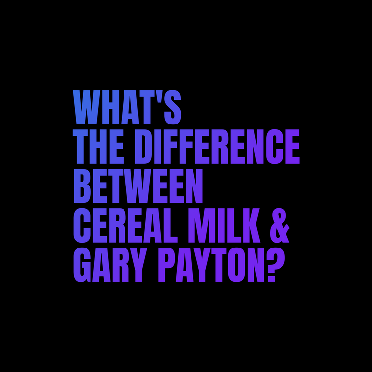 Cereal Milk Vs. Gary Payton – SLG